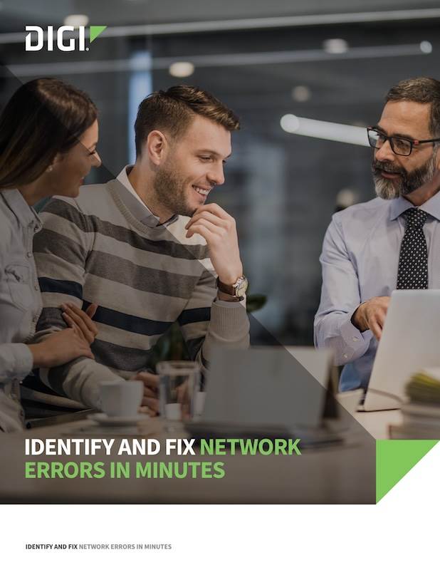 Identify and Fix Network Errors in Minutes | Digi International Identify and Fix Network Errors in Minutes | Digi International